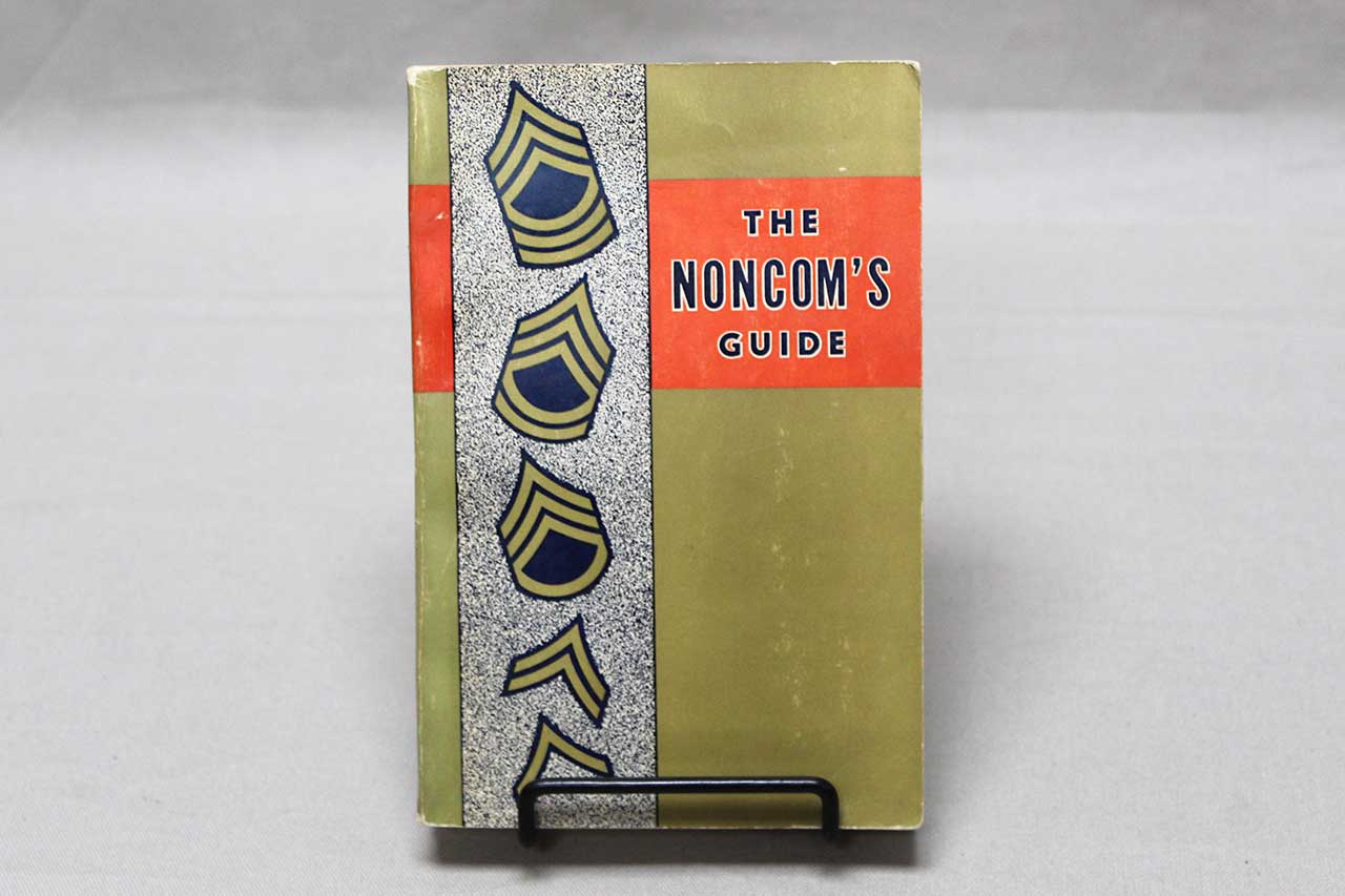 The Noncom's Guide 10th Ed 1954 . BOOK207 - Time Traveler Militaria