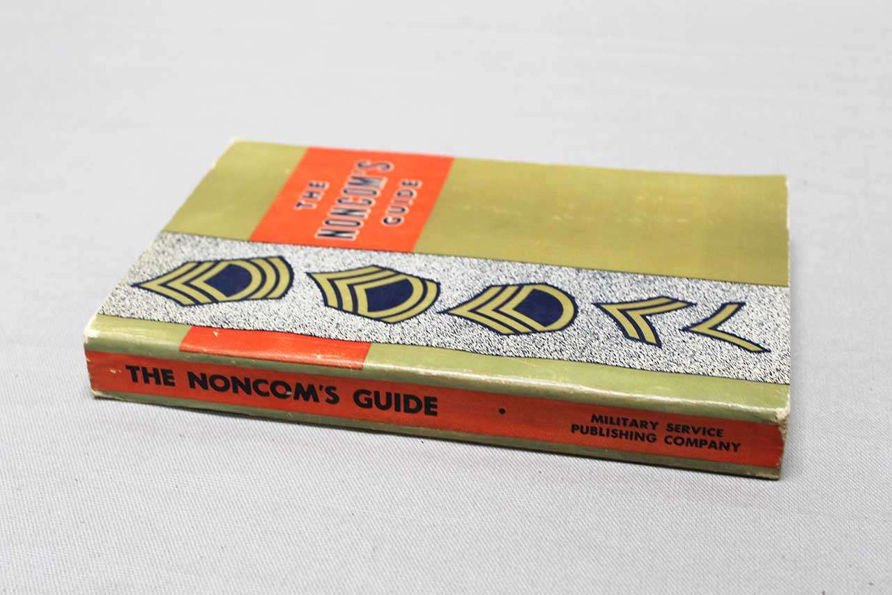 The Noncom's Guide 10th Ed 1954 . BOOK207 - Time Traveler Militaria